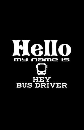 Hello My Name is Hey Bus Driver: Daily Planner With Date & Time by ...