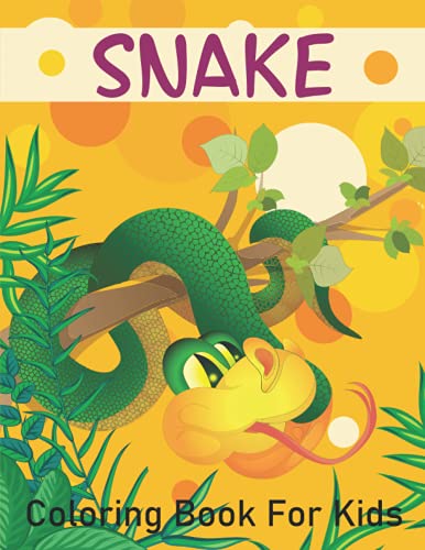 Snake Coloring Book For Kids: Snake Coloring Books For Boys & Girls Age ...