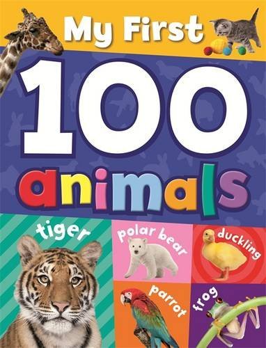 My First 100 Animals by ticktock | Goodreads