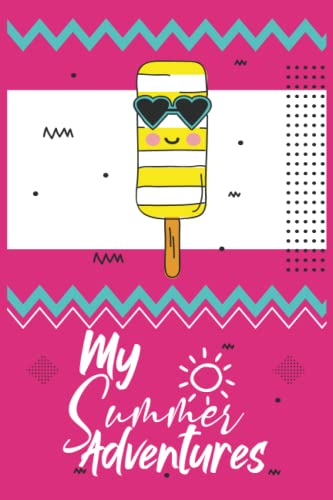 My Summer Adventures: The Notebook Lined for Summer Writing Journaling ...