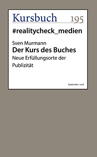 Der Kurs des Buches: Neue Erfüllungsorte der Publizität by Sven Murmann ...