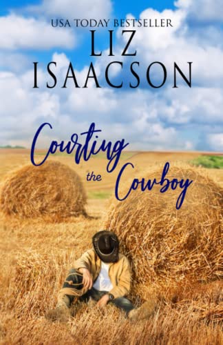 Courting the Cowboy: Christian Contemporary Romance by Liz Isaacson ...