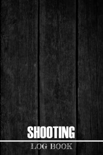 Shooting Log Book: Log Book for Target Shooting, Handloading Logbook ...