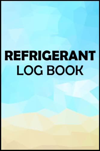 Refrigerant Log Book: Refrigerant log book to keep track of the details ...