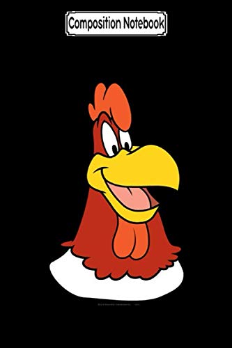 Composition Notebook: Foghorn Leghorn Closeup Warner Bros Journal ...