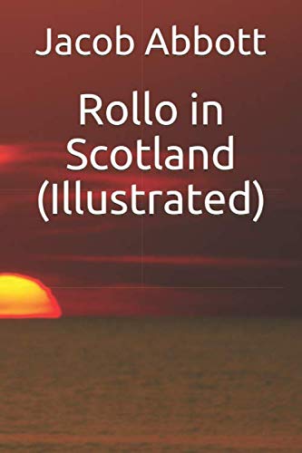 Rollo in Scotland (Illustrated) (Rollo's Tour in Europe) by Jacob ...