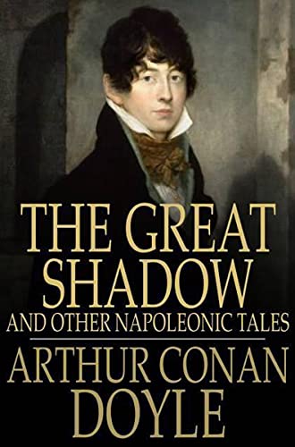 The Great Shadow: Arthur Conan Doyle (Action and Adventure, Literature ...