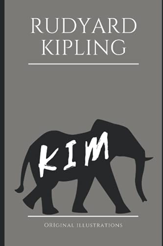 Kim (Illustrated Annotated) Rudyard Kipling: With original ...