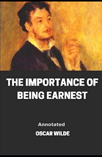 The Importance of Being Earnest Annotated by Oscar Wilde | Goodreads