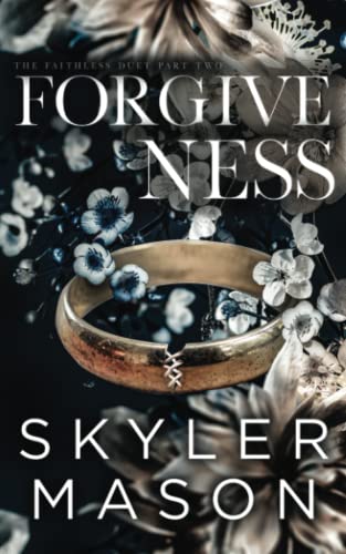 Forgiveness: A Dark Marriage-In-Trouble Romance Novella by Skyler Mason | Goodreads