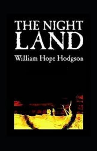 The Night Land Annotated by William Hope Hodgson | Goodreads