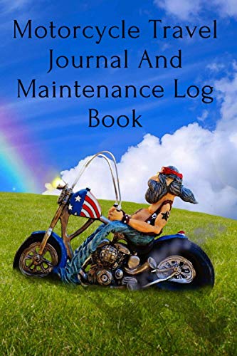 Motorcycle Travel Journal And Maintenance Log Book: Motorbike Trip Log ...