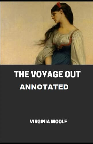 The Voyage Out Annotated by Virginia Woolf | Goodreads