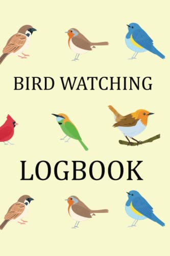 Bird Watching Log Book: Bird Watcher Journal/log book- for Birders to ...