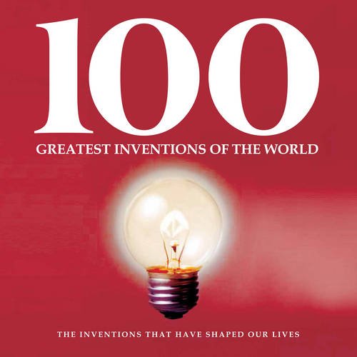 Inventions That Changed the World (100 Greatest) by unknown author ...