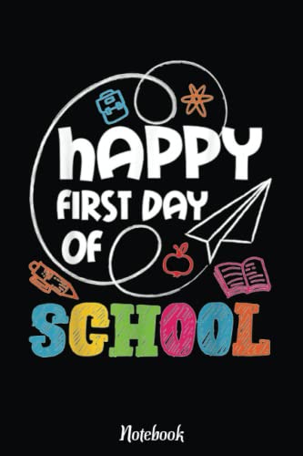 Happy First Day Of School - Teacher Student Kindergarten Notebook ...