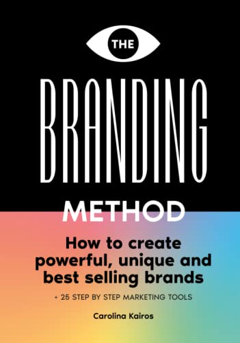 The Branding Method: How to create powerful, unique and best selling ...