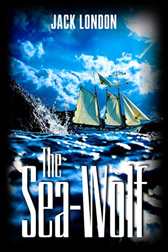 The Sea-Wolf (Annotated) by Jack London | Goodreads