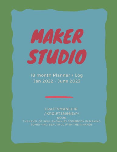 Weekly Maker Studio Planner for the Handmade Entrepreneur: 18 month ...