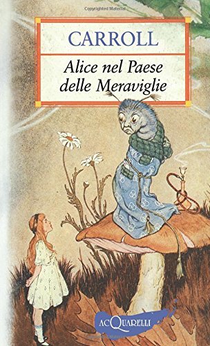 Alice nel Paese delle Meraviglie (Italian Edition) by Lewis Carroll ...