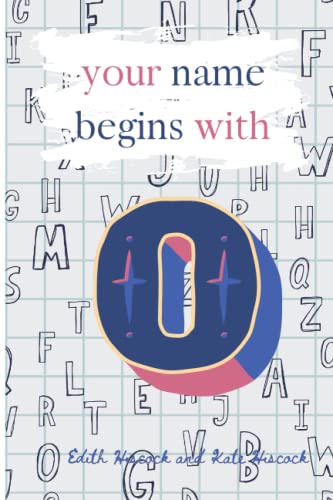 Your Name Begins With O by Edith Hiscock | Goodreads