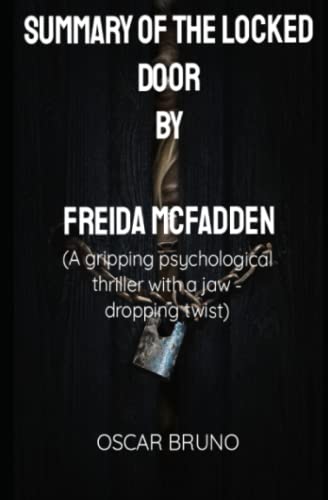 The Summary Of The Locked By Door Freida Mcfadden By Oscar Bruno