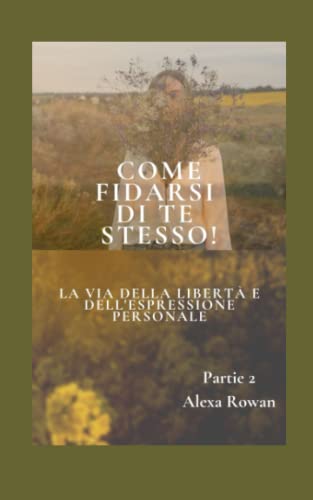 Come fidarsi di te Parte 2: La via della libertà e dell'espressione ...
