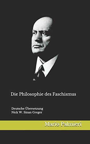 Die Philosophie des Faschismus: Deutsche Übersetzung von Nick W. Greger ...