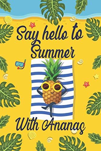 Say Hello to Summer With ananas: Lined notebook Journal to Write Simple ...