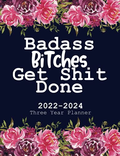 Badass Bitches Get Shit Done 2022-2024 Three Year Planner: 36 Months ...