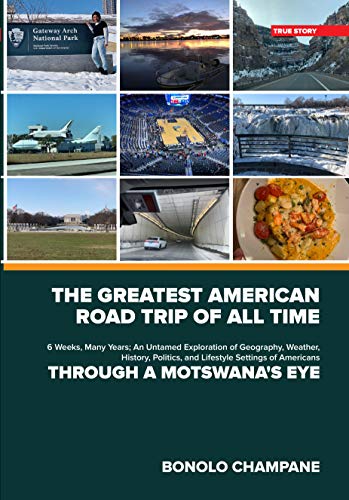 THE GREATEST AMERICAN ROAD TRIP OF ALL TIME: 6 Weeks, Many Years; An ...