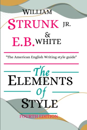 The Elements of Style: Fourth Edition by William Strunk Jr. | Goodreads
