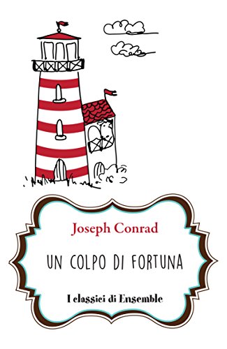 Un colpo di fortuna by Joseph Conrad | Goodreads