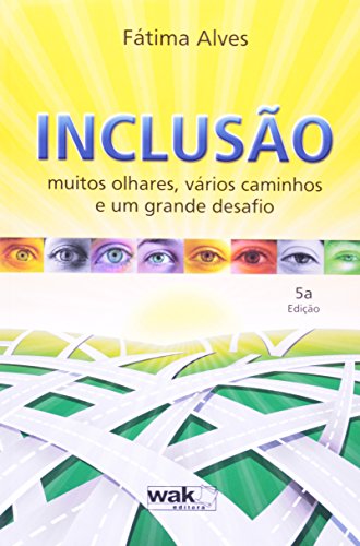 Inclusão Muitos Olhares, Vários Caminhos e Um Grande Desafio by Fatima ...