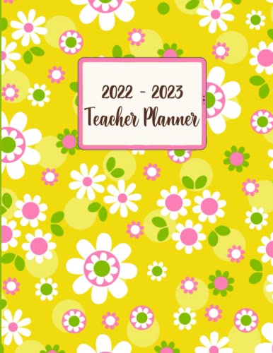 2022 - 2023 Teacher Planner: Academic Planner 22-23 With Dated Weekly ...