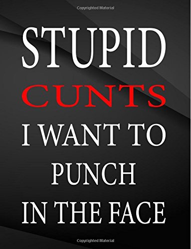 Stupid cunts i want to punch in the face.: Field Graph Notebook Jottings Drawings Black ...