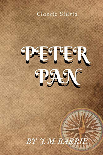 Classic Starts Peter Pan BY J. M. BARRIE: The Annotated Peter Pan by J ...