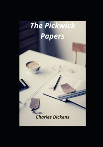 The Pickwick Papers: illustrated by Charles Dickens | Goodreads