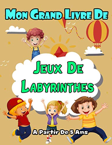 Mon Grand Livre De Jeux De Labyrinthes A Partir De 5 Ans: Cahier D ...