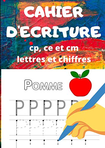CAHIER D'ECRITURE cp, ce et cm Lettres et Chiffres: "Cahier D'Activité ...