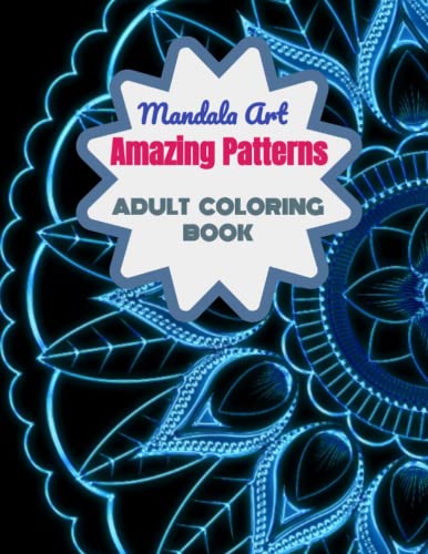 Amazing Patterns Mandala Art Coloring Book | Adult Coloring Book | 100 ...