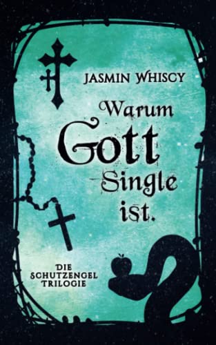 Warum Gott Single ist. (Die Schutzengel-Trilogie) by Jasmin Whiscy ...