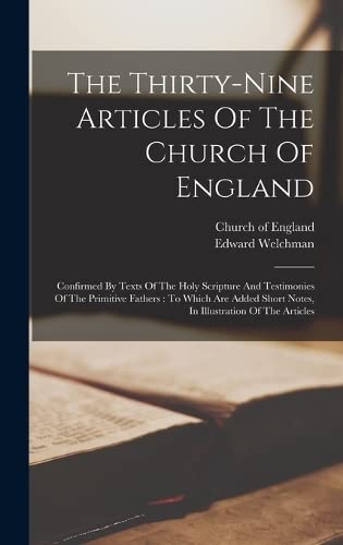 The Thirty-nine Articles Of The Church Of England: Confirmed By Texts ...