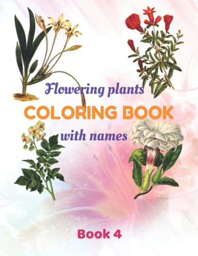 Flowering Plants With Names: Book 4 | Adult Coloring Book | 100 ...