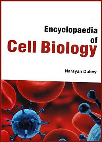 Encyclopaedia of Cell Biology by NARAYAN DUBEY | Goodreads