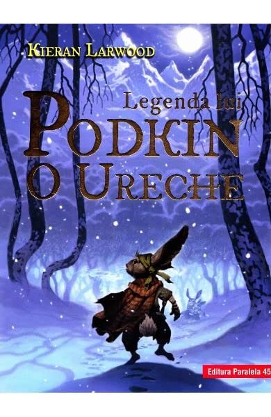 Legenda Lui Podkin O Ureche. Saga Celor Cinci Taramuri. Vol.1 by Kieran ...