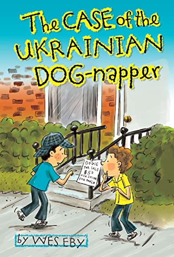 The Case of the Ukrainian Dog-napper by Wes Eby | Goodreads