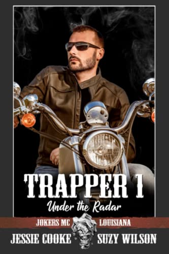 Trapper 1: Under the Radar (Jokers MC) by Jessie Cooke | Goodreads