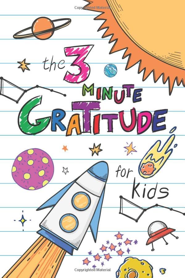 The 3 Minute Gratitude Journal For Kids: In The Space And Gratitude ...