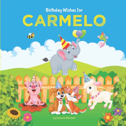 Birthday Wishes for Carmelo: Personalized Birthday Book for Kids ...